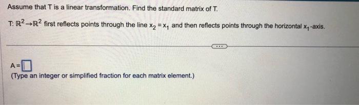 Solved Assume that T is a linear transformation. Find the | Chegg.com