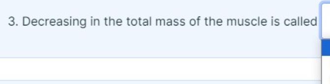 Solved Decreasing in the total mass of the muscle is called | Chegg.com