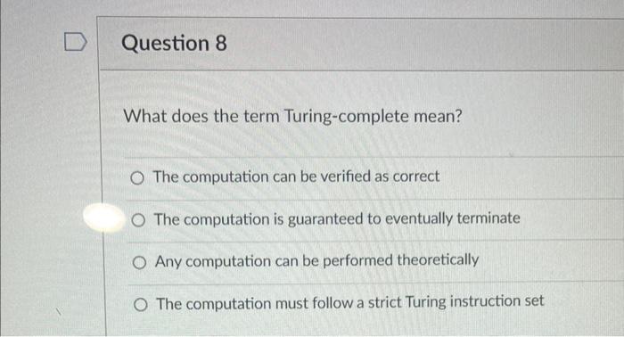 Solved What does the term Turing-complete mean? The | Chegg.com