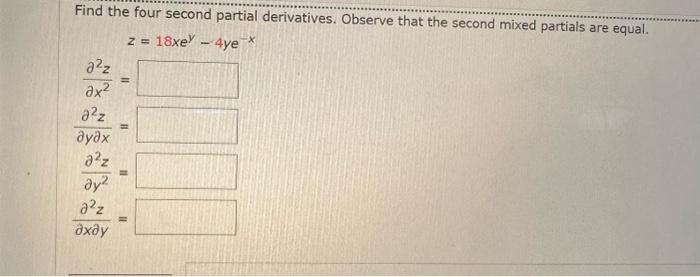 Solved Find the four second partial derivatives. Observe | Chegg.com