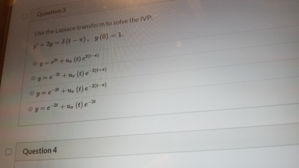 Solved y=e" + x (t) e2(t--) Question 3 Use the Laplace | Chegg.com