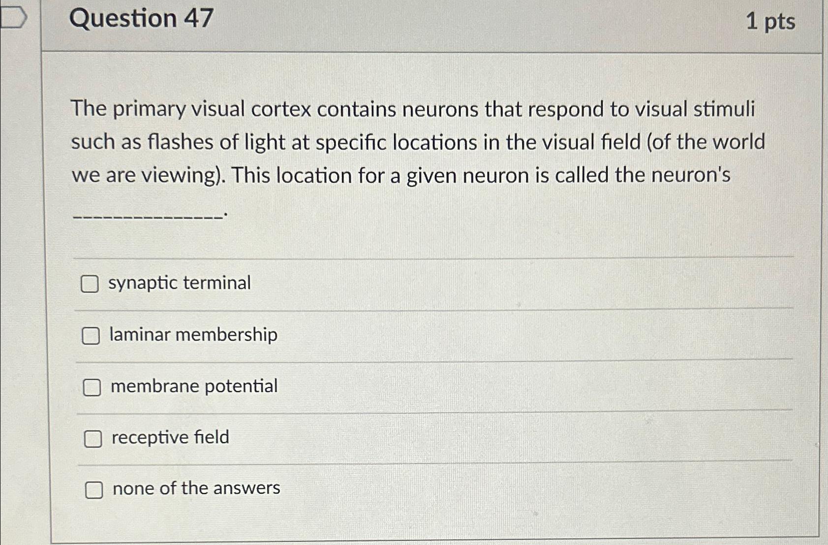 Solved Question 471 ﻿ptsThe primary visual cortex contains | Chegg.com