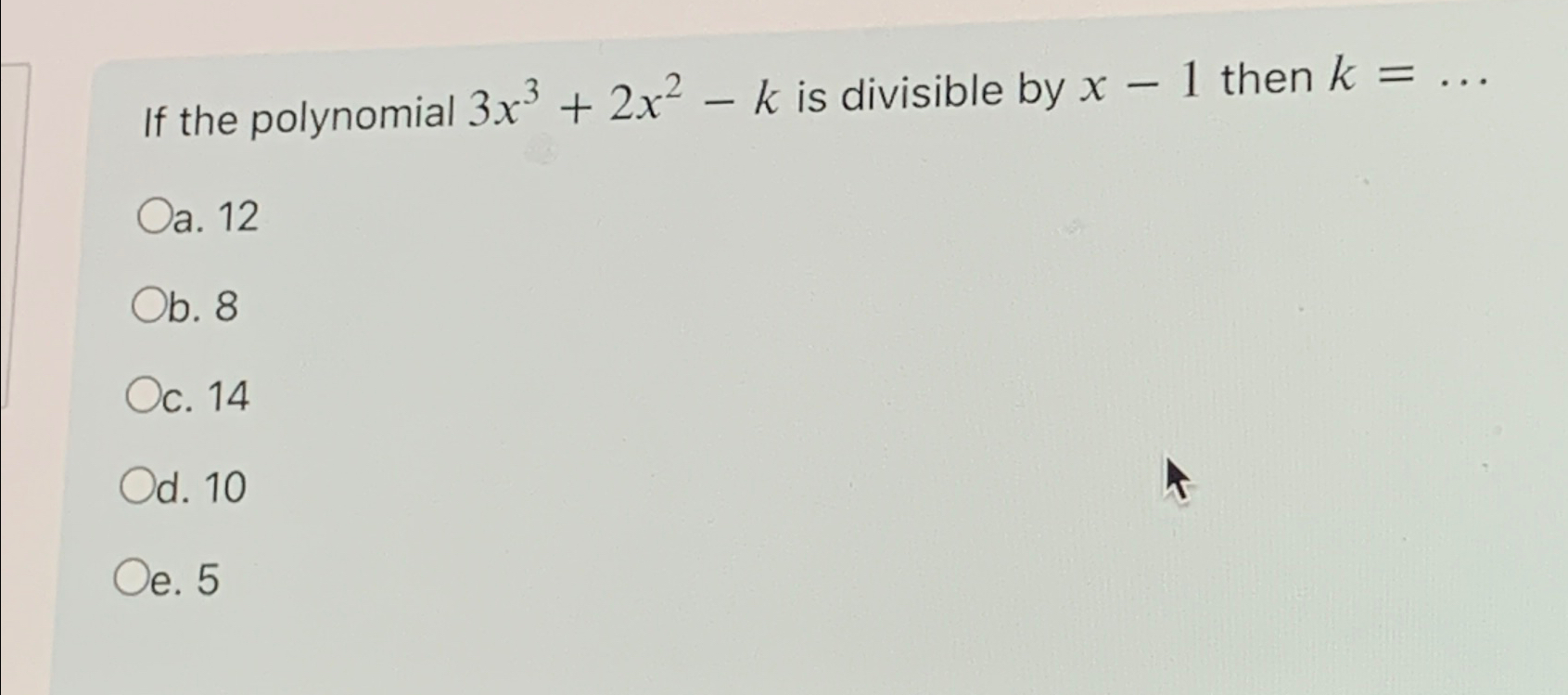 Solved If the polynomial 3x3+2x2-k ﻿is divisible by x-1 | Chegg.com