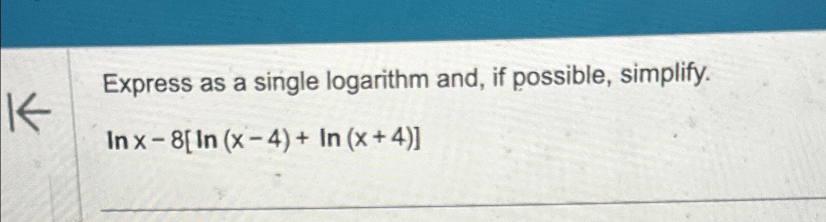 Solved Express as a single logarithm and, if possible, | Chegg.com