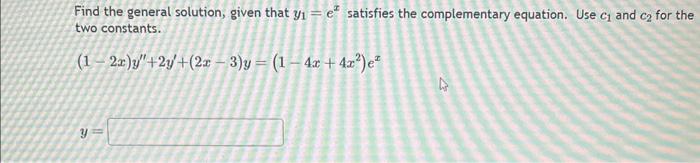 Solved Find the general solution, given that y1=ex satisfies | Chegg.com