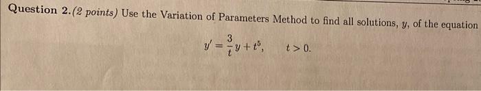 Solved Question 2.(2 points) Use the Variation of Parameters | Chegg.com