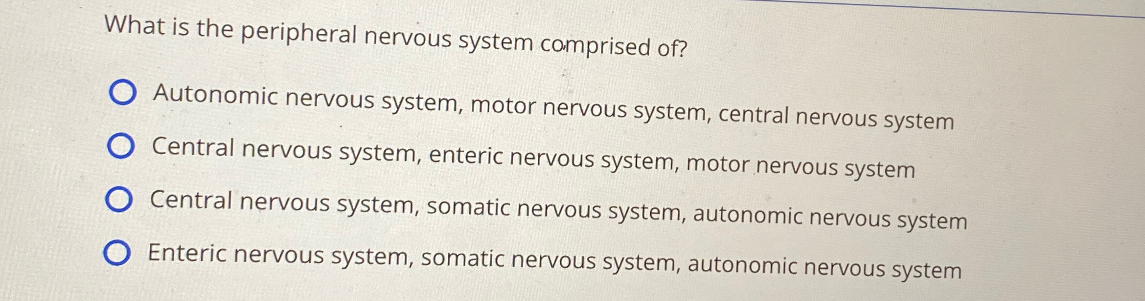 Solved What is the peripheral nervous system comprised | Chegg.com