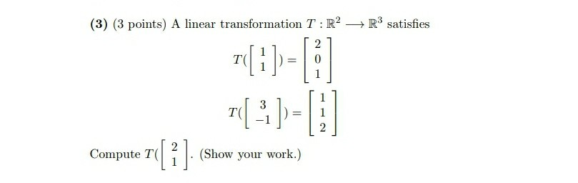 Solved (3) (3 points) A linear transformation T:R2 R3 | Chegg.com
