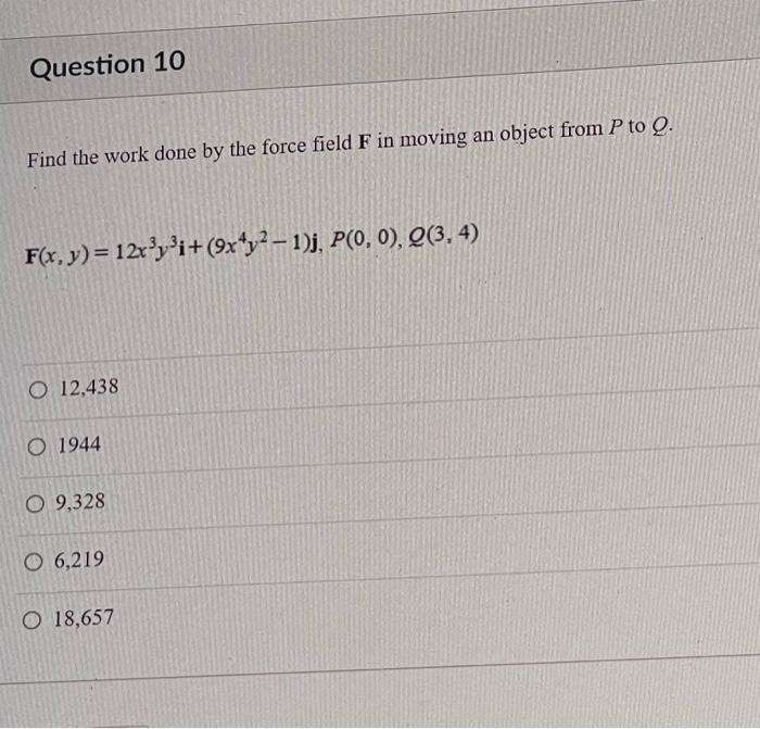 Solved Find the work done by the force field F in moving an | Chegg.com