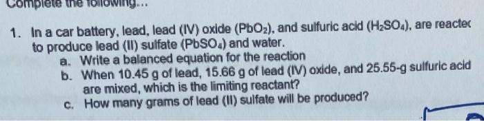 Solved In a car battery, lead, lead (IV) oxide (PbO2) , and | Chegg.com