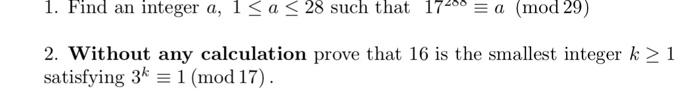 Solved 1. Find an integer a,1≤a≤28 such that 17200≡a(mod29) | Chegg.com