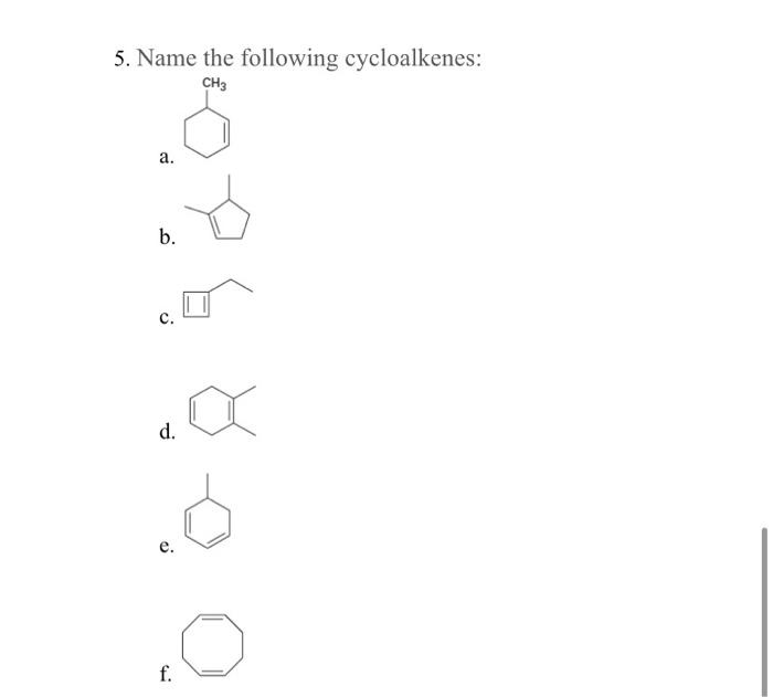 Solved 5. Name the following cycloalkenes: CH3 a. b. aa d. | Chegg.com
