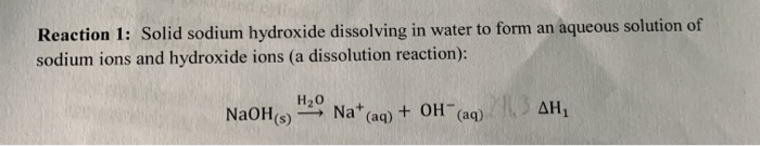 Solved Reaction 1: Solid sodium hydroxide dissolving in | Chegg.com