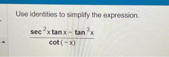 Solved Use identities to simplify the expression. sec ²x | Chegg.com