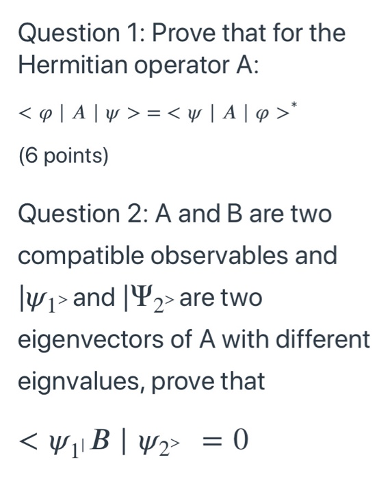 Solved Question 1: Prove that for the Hermitian operator A: | Chegg.com