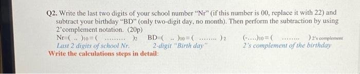 Solved Q2. Write the last two digits of your school number | Chegg.com