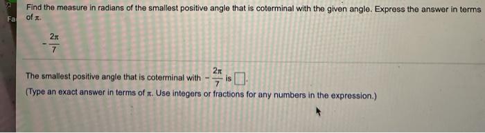 Solved Find the measure in radians of the smallest positive | Chegg.com