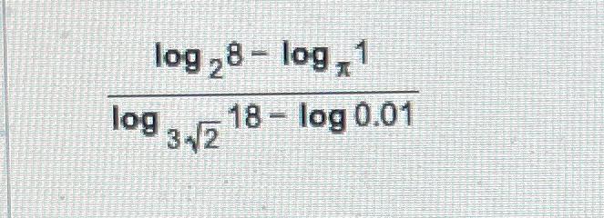 log28-logπ1log32218-log0.01 | Chegg.com