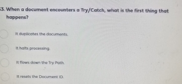 in boomi When a document encounters a Try/Catch, | Chegg.com