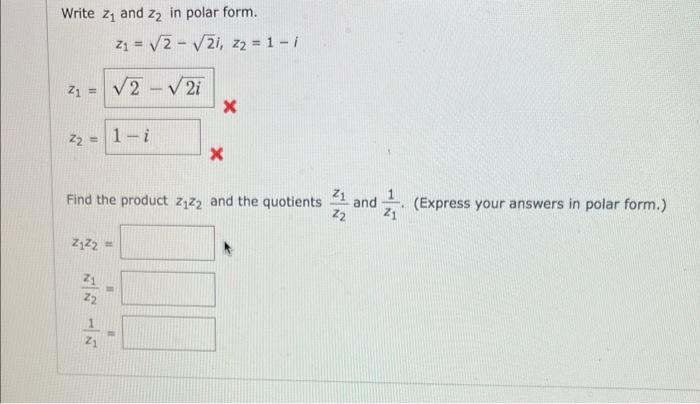 Solved Write z1 and z2 in polar form. z1=2−2i,z2=1−iz1=z2=x | Chegg.com