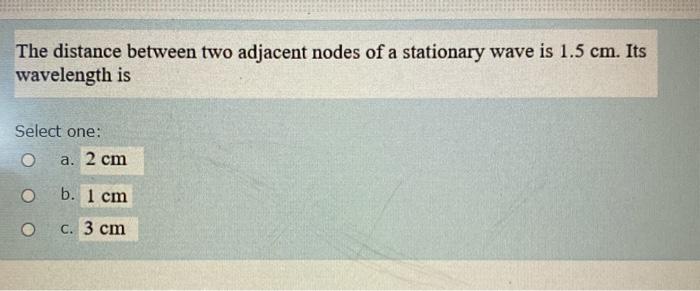 Solved The distance between two adjacent nodes of a | Chegg.com