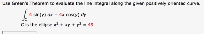 Solved Use Green's Theorem to evaluate the line integral | Chegg.com