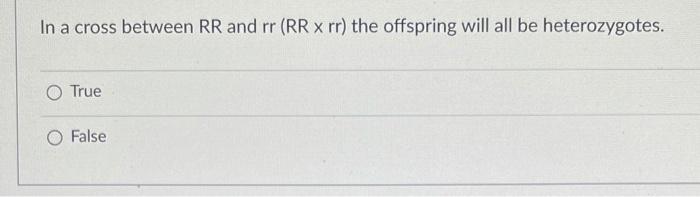 Solved In a cross between RR and rr (RR x rr) the offspring | Chegg.com