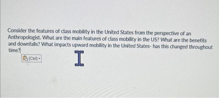 Consider the features of class mobility in the United | Chegg.com
