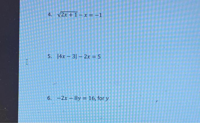 Solved 4. V2x + 1 - x= -1 5. 14x - 30 -2x = 5 6.-2x -8y = | Chegg.com