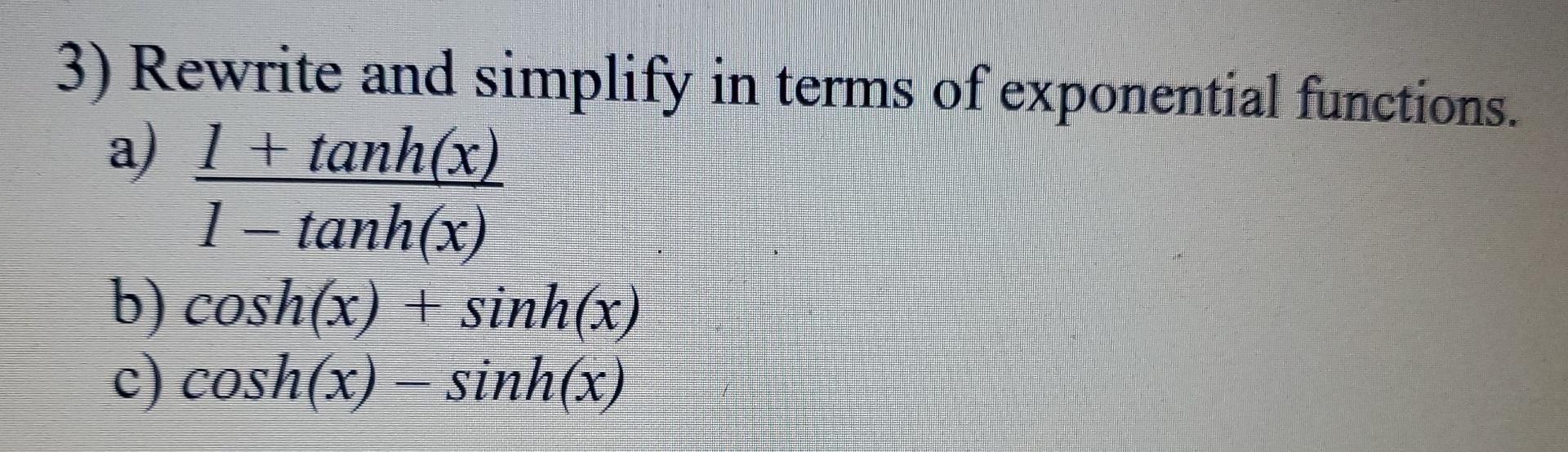Solved 3) Rewrite and simplify in terms of exponential | Chegg.com