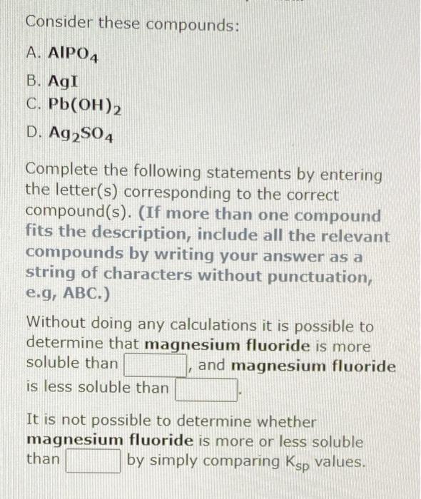 Solved Consider these compounds: A. AlPO4 B. AgI C. Pb(OH)2 | Chegg.com