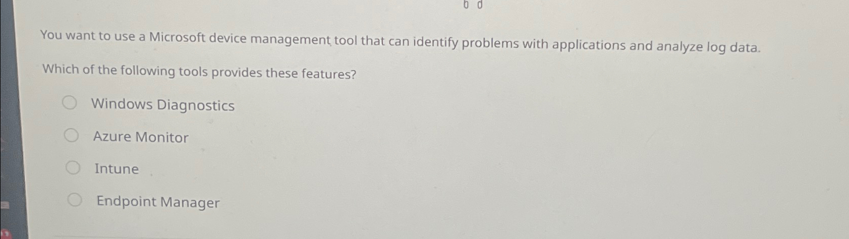 Solved You want to use a Microsoft device management tool | Chegg.com