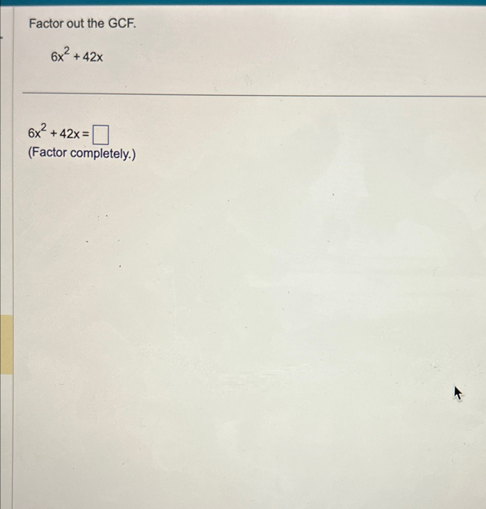 Solved Factor out the GCF.6x2+42x6x2+42x=(Factor | Chegg.com