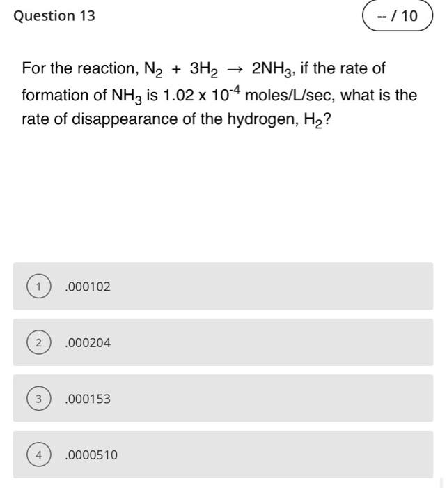 Solved Question 13 -- / 10 For the reaction, N2 + 3H2 2NH3, | Chegg.com