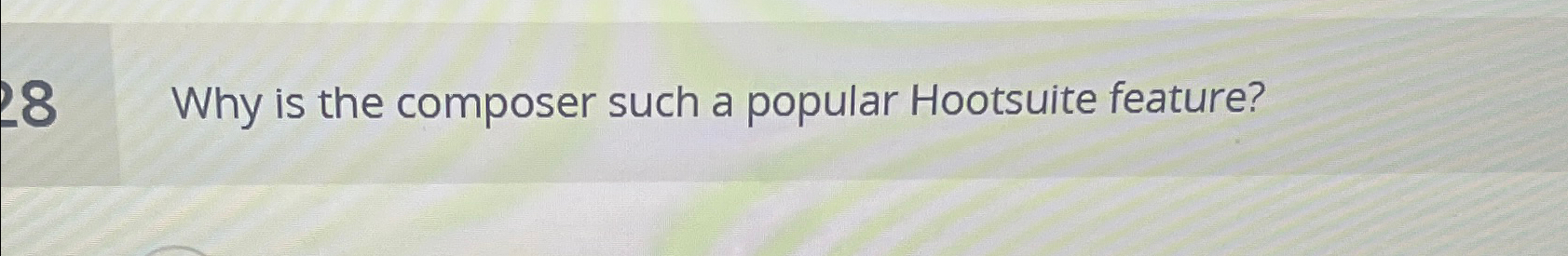 Solved 28 ﻿Why is the composer such a popular Hootsuite | Chegg.com