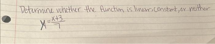 Solved Determine whether the function is linear, constant, | Chegg.com