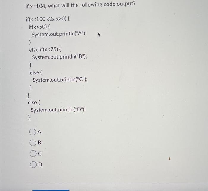 Solved If x=104, what will the following code output? if | Chegg.com
