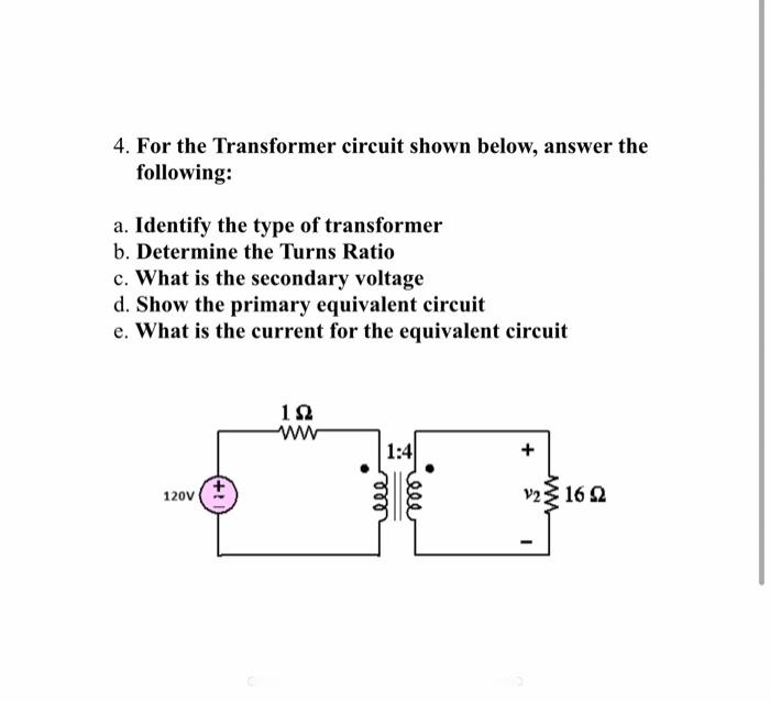 Solved 4. For the Transformer circuit shown below, answer | Chegg.com