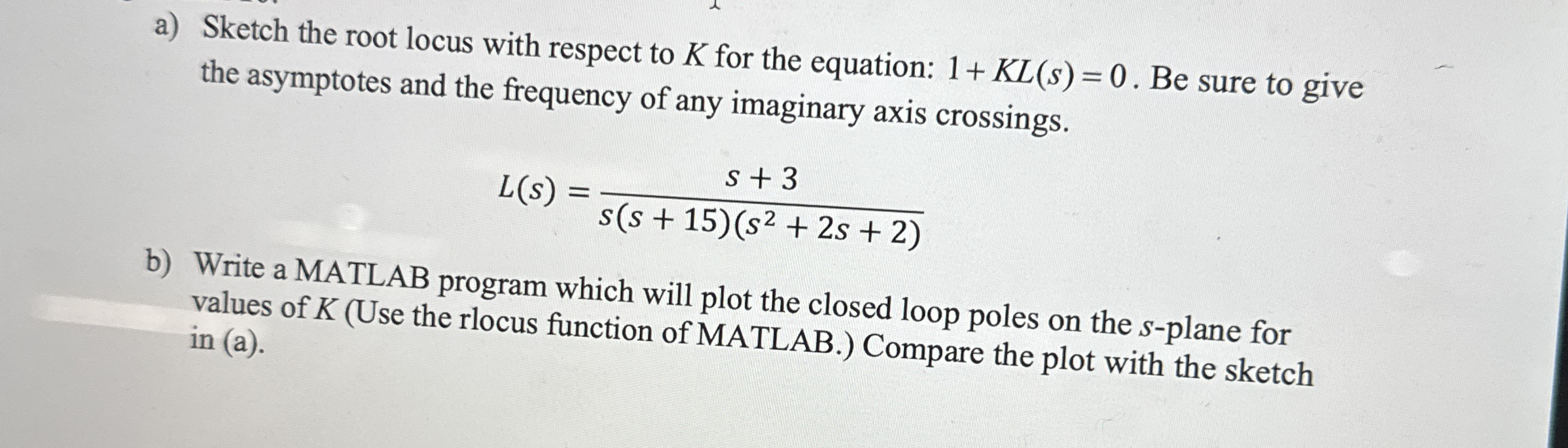 Solved a) ﻿Sketch the root locus with respect to K ﻿for the | Chegg.com