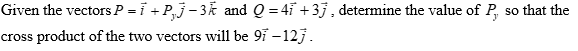 Solved Given the vectors P=vec(i)+Pyvec(j)-3vec(k) ﻿and | Chegg.com