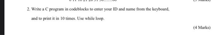 Solved 2. Write a C program in codeblocks to enter your ID | Chegg.com
