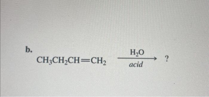 Solved CH3CH2CH=CH2 acid H2O ? | Chegg.com