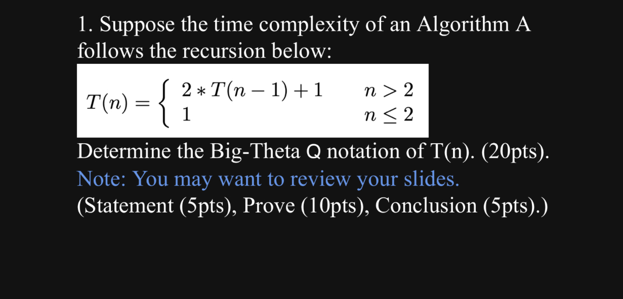 Solved Suppose the time complexity of an Algorithm A follows | Chegg.com