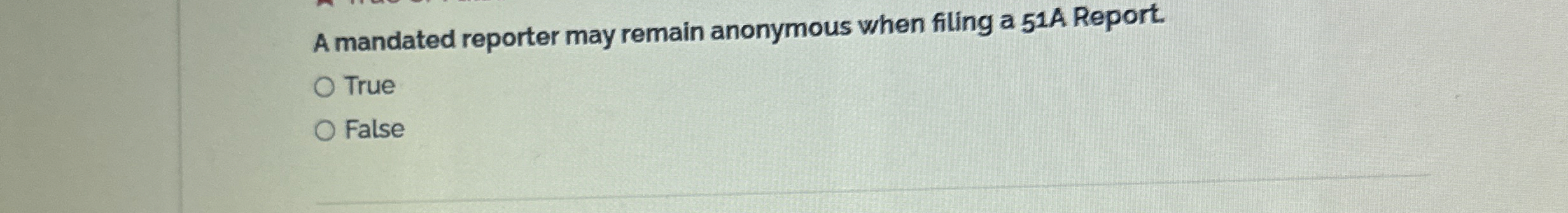 Solved A mandated reporter may remain anonymous when filing | Chegg.com