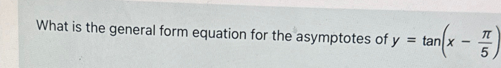 Solved What is the general form equation for the asymptotes | Chegg.com