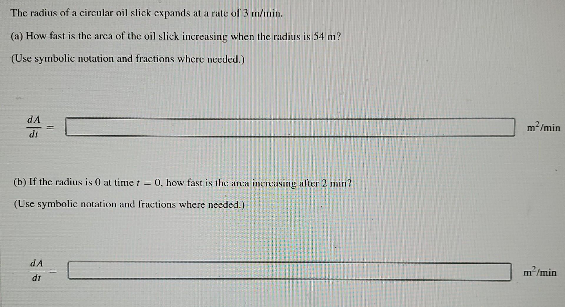 Solved The radius of a circular oil slick expands at a rate | Chegg.com