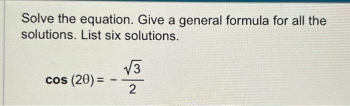 Solved Solve the equation. Give a general formula for all | Chegg.com