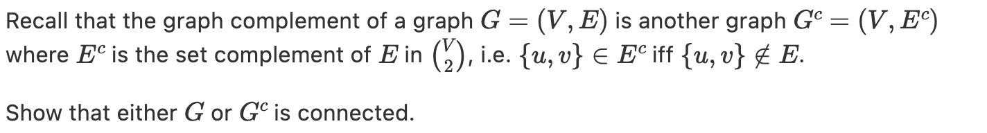 Solved Recall that the graph complement of a graph G=(V,E) | Chegg.com