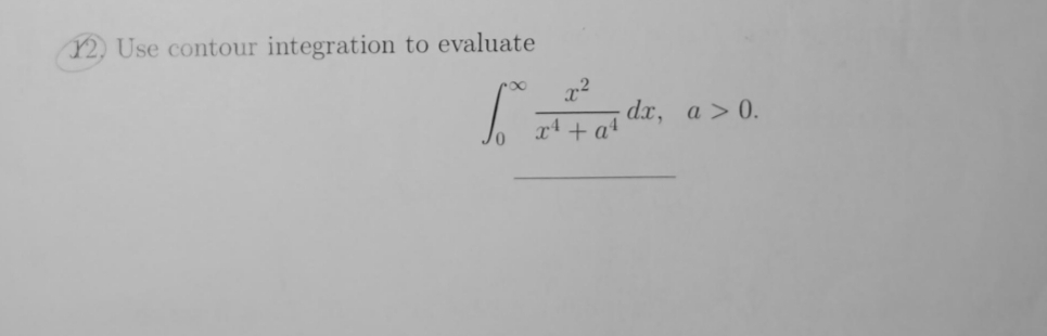 Solved Use contour integration to evaluate∫0∞x2x4+a4dx,a>0. | Chegg.com