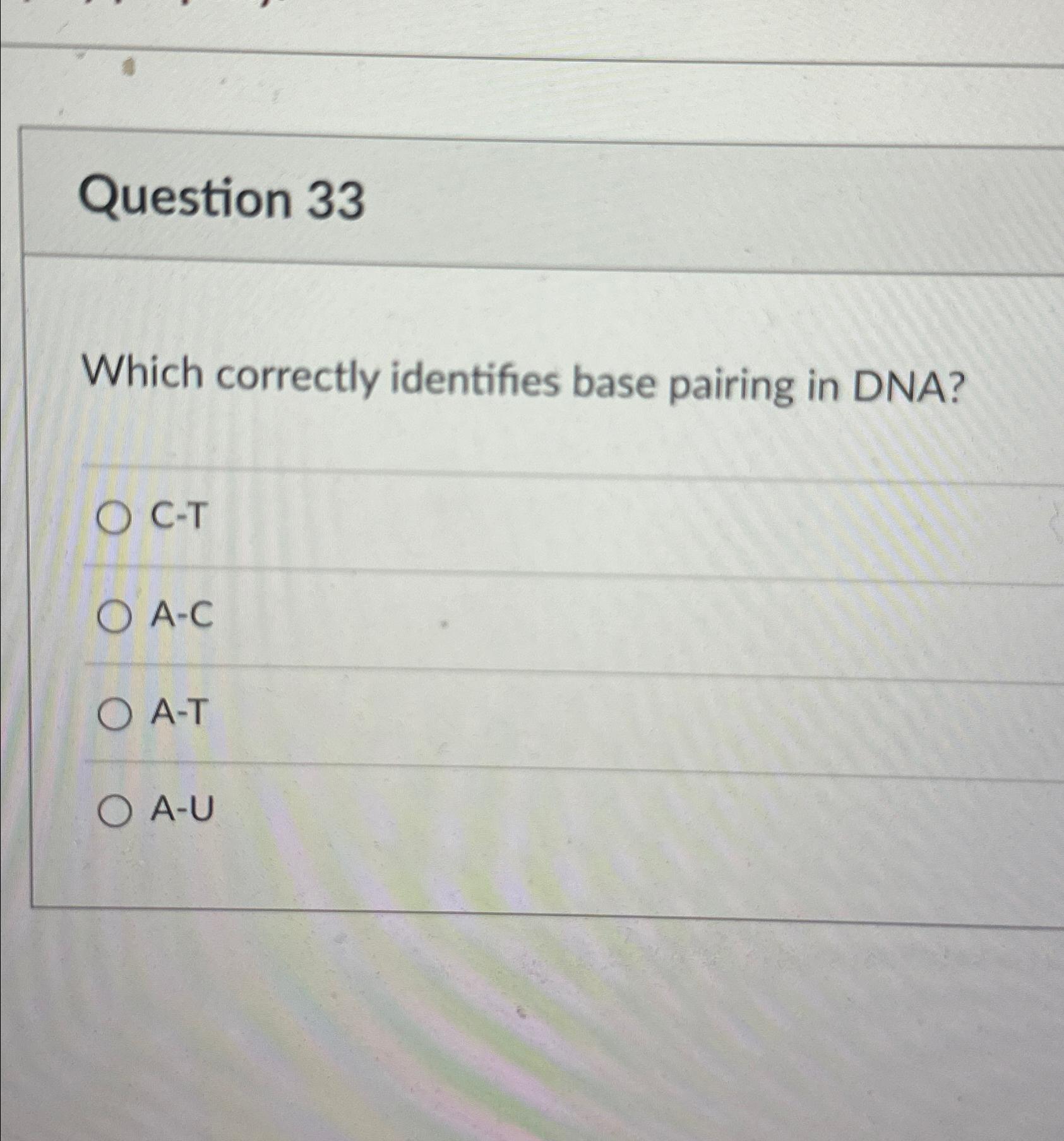 Solved Question 33Which correctly identifies base pairing in | Chegg.com